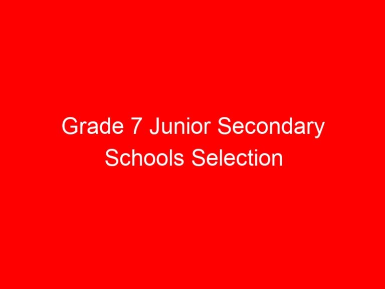 Grade 7 Junior Secondary Schools Selection Criteria, Portal Login ...