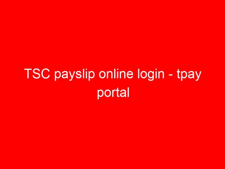TSC payslip online login - tpay portal - Newsblaze.co.ke