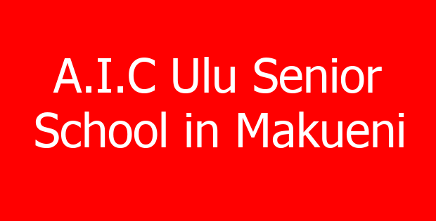 A.I.C Ulu Secondary School Archives - Newsblaze.co.ke