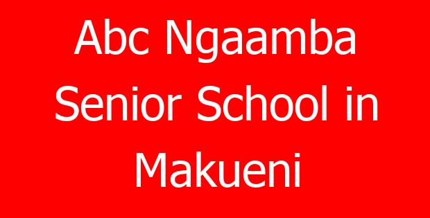 Abc Ngaamba Secondary School Archives - Newsblaze.co.ke
