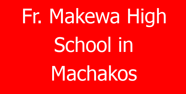 Fr. Makewa High School Archives - Newsblaze.co.ke