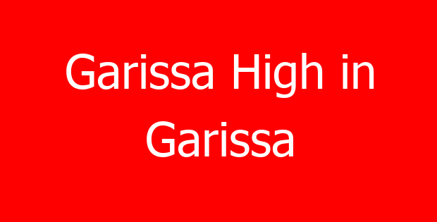 Garissa High in Garissa - Newsblaze.co.ke