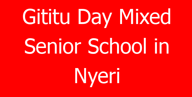 Gititu Day Mixed Senior School Archives - Newsblaze.co.ke