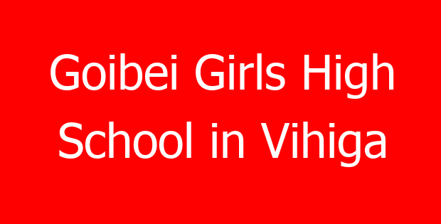 Goibei Girls High School in Vihiga - Newsblaze.co.ke
