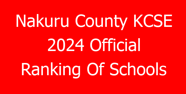 Nakuru County KCSE 2024 Official Ranking Of Schools - Newsblaze.co.ke