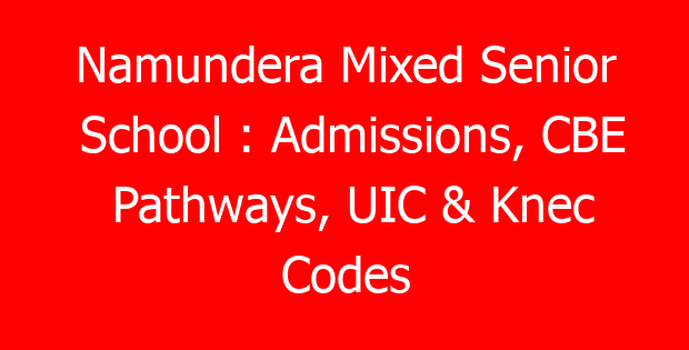 Esumeyia Senior School : Admissions, CBE Pathways, UIC & Knec Codes ...