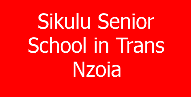 Sikulu Senior School in Trans Nzoia - Newsblaze.co.ke