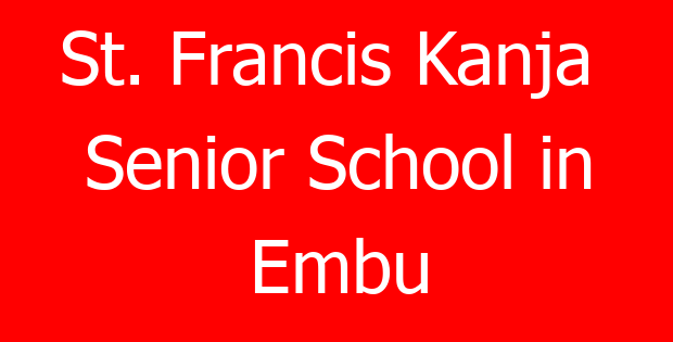 St. Francis Kanja Senior School Archives - Newsblaze.co.ke