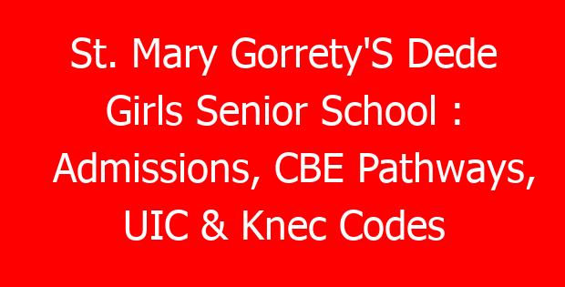 St. Mary Gorrety'S Dede Girls Senior School : Admissions, CBE Pathways ...