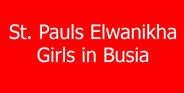 St. Pauls Elwanikha Girls in Busia - Newsblaze.co.ke