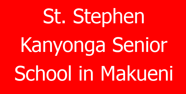 St. Stephen Kanyonga Senior School Archives - Newsblaze.co.ke