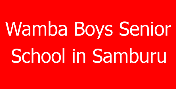 Wamba Boys Senior School in Samburu - Newsblaze.co.ke